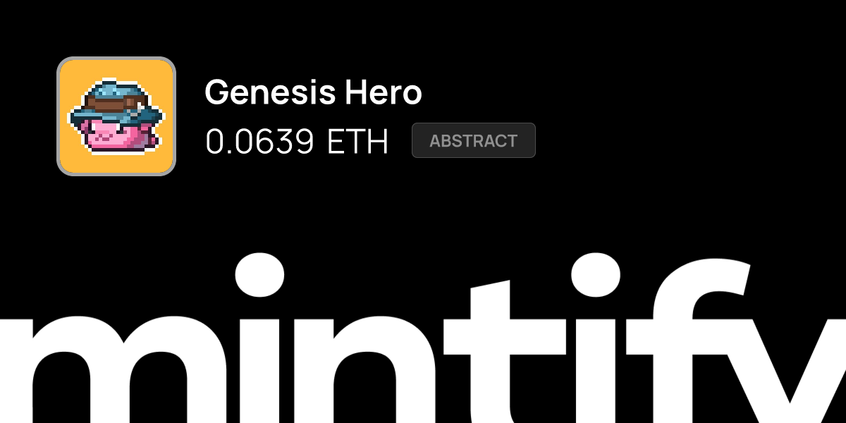 0.099 ETH - Genesis Hero - NFT Collection on Mintify